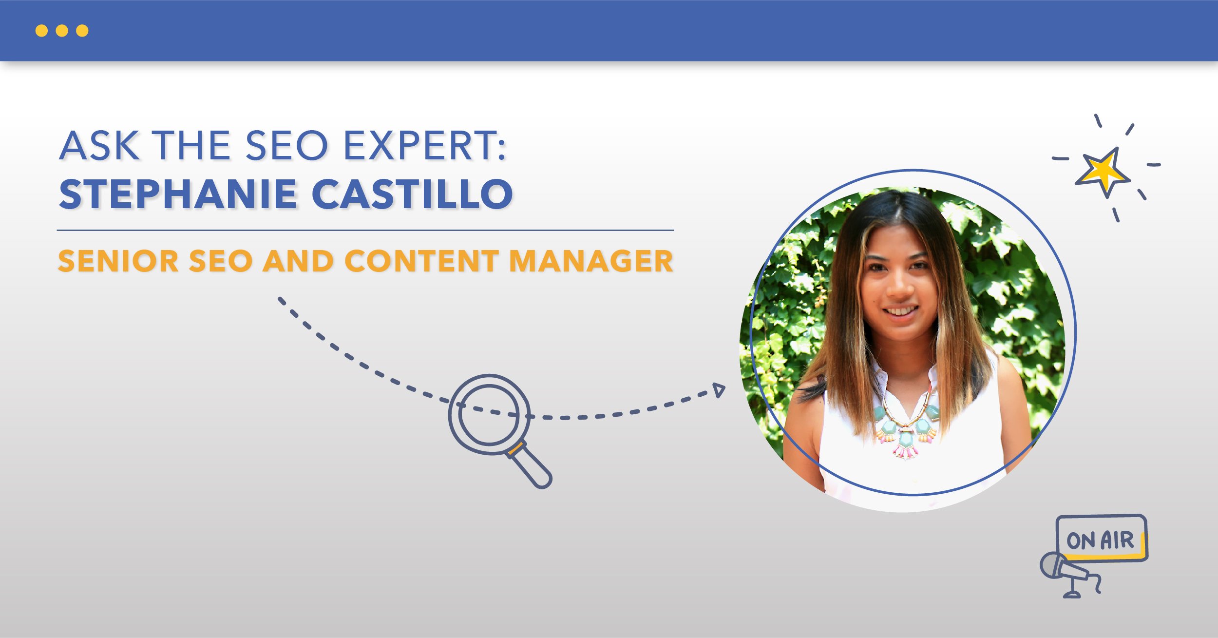 Ask the SEO Expert: Stephanie Castillo